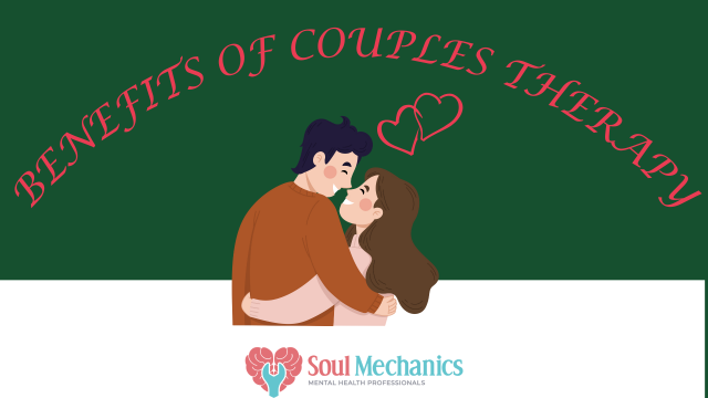 Couples Therapy; Why couples need it? - Soul Mechanics Therapy