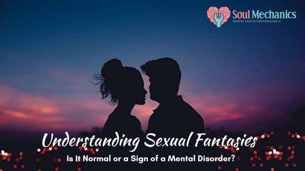 Sexual Fantasies: Is It Normal or a Sign of a Mental Disorder?