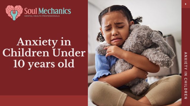 Anxiety in Children: Under 10 years old