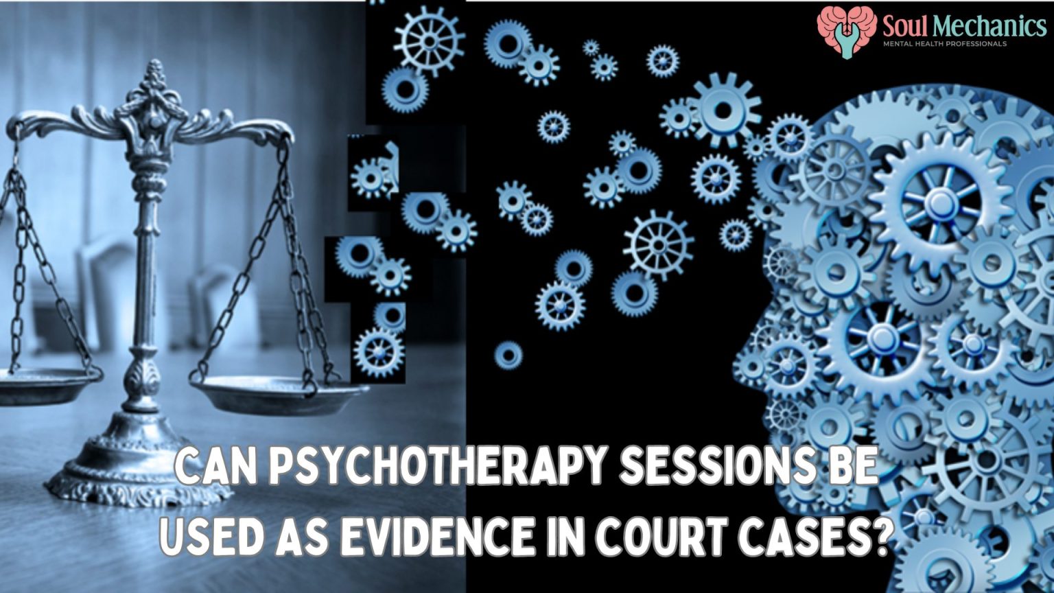 Can Psychotherapy Sessions Be Used as Evidence in Court Cases?