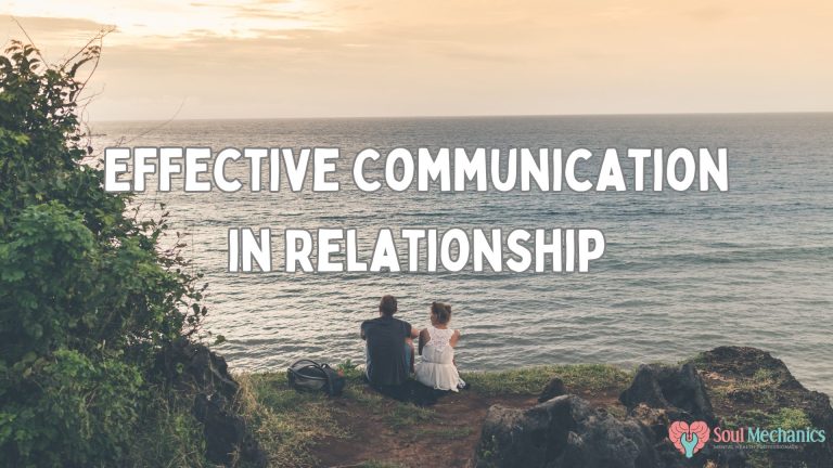 Effective Communication in Relationship - Soul Mechanics Therapy